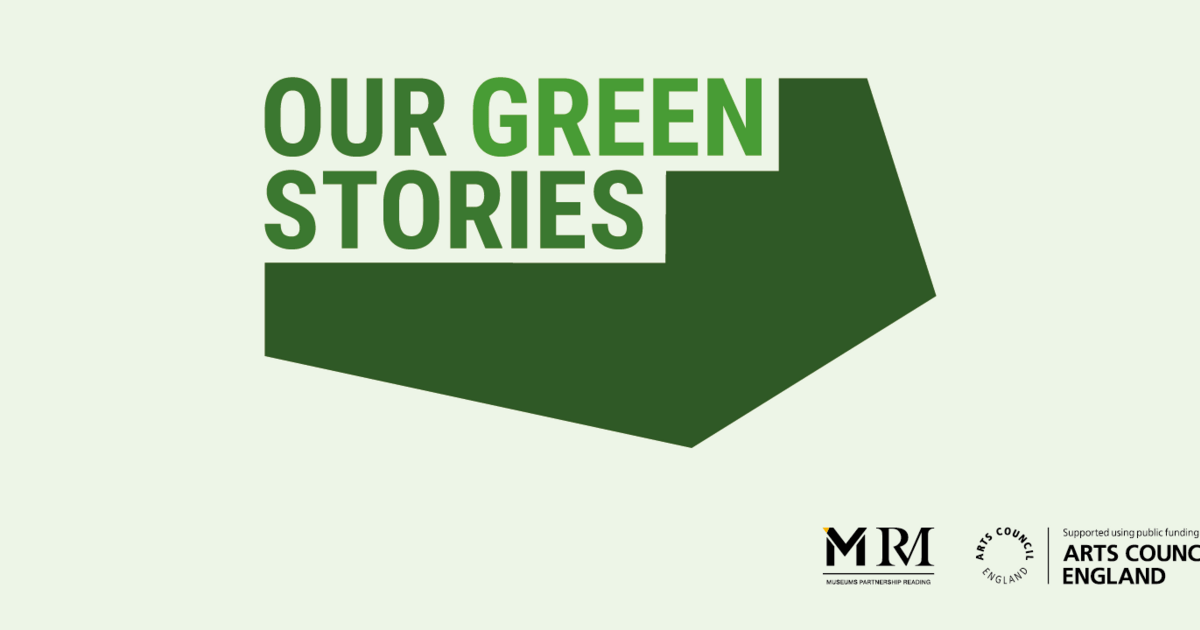 Our Green Stories | Reading Museum